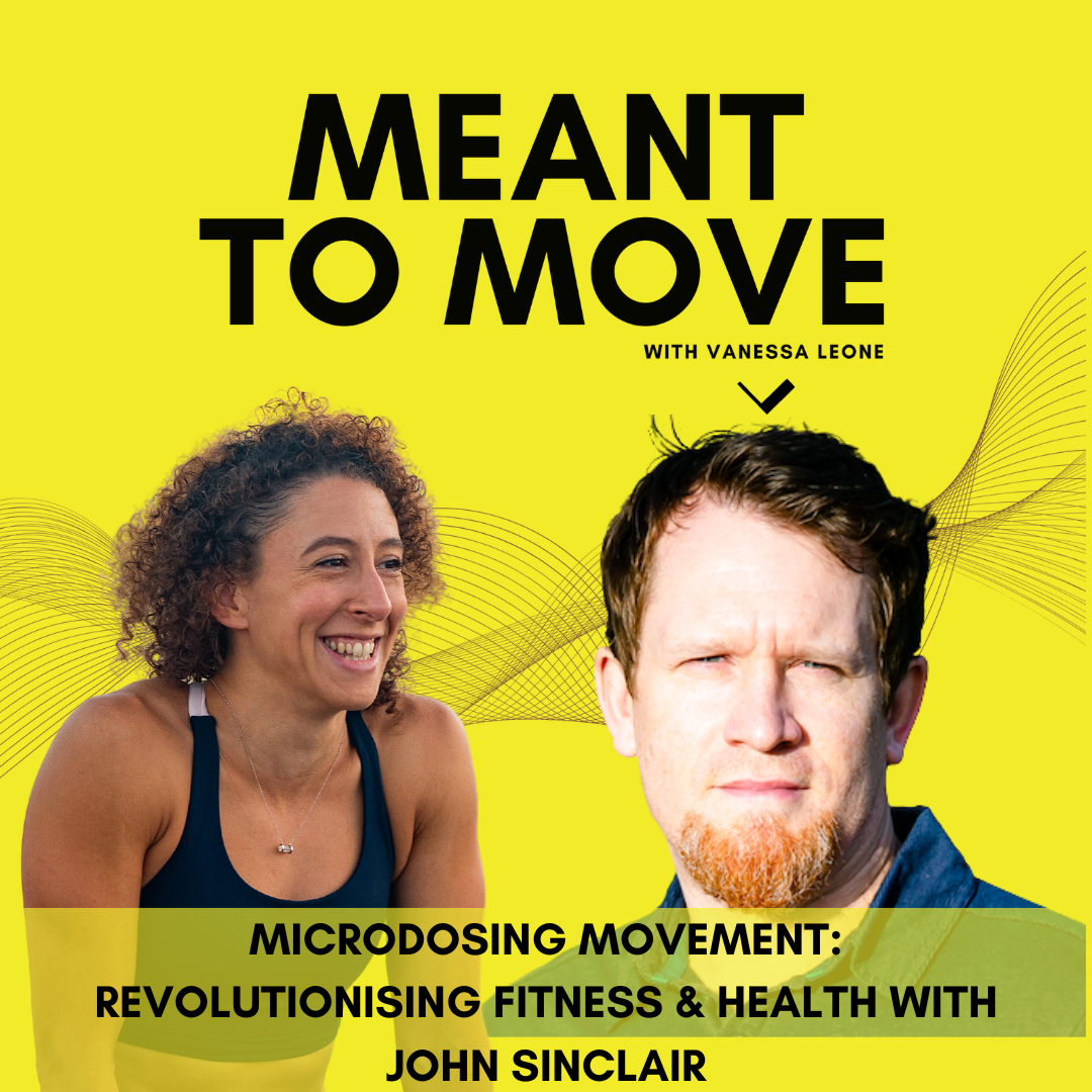 Microdosing Movement: Revolutionising Fitness and Health With John Sinclair – Vanessa Leone ...